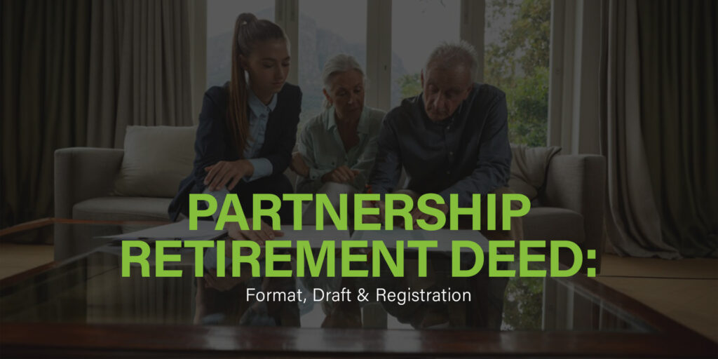 Partnership Retirement Deed: Format, Draft & Registration